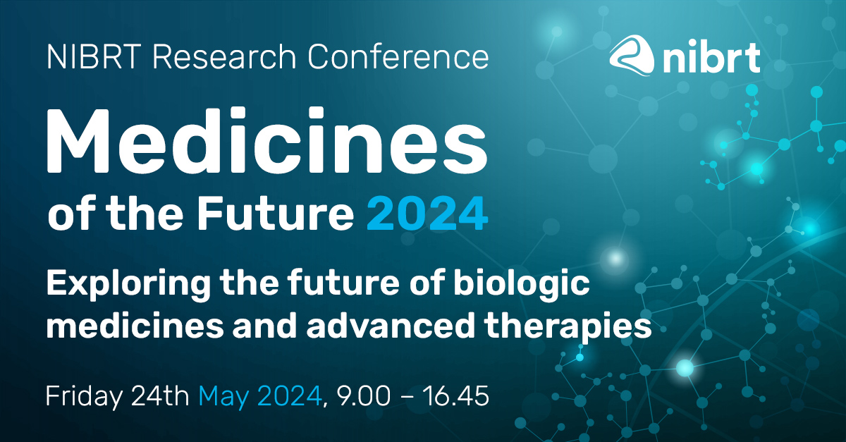 NIBRT Conference: Shaping the Future of Medicine through Collaboration ...